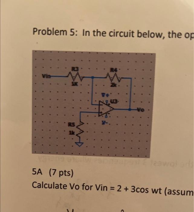Solved Problem 5: In the circuit below, the op amp is ideal | Chegg.com