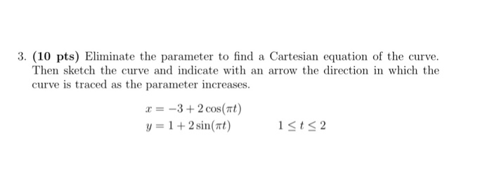 Solved 3. (10 pts) Eliminate the parameter to find a | Chegg.com