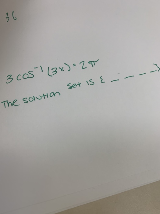 Solved 36 - 3 cos (3x)= 27 The solution Set is & -- | Chegg.com