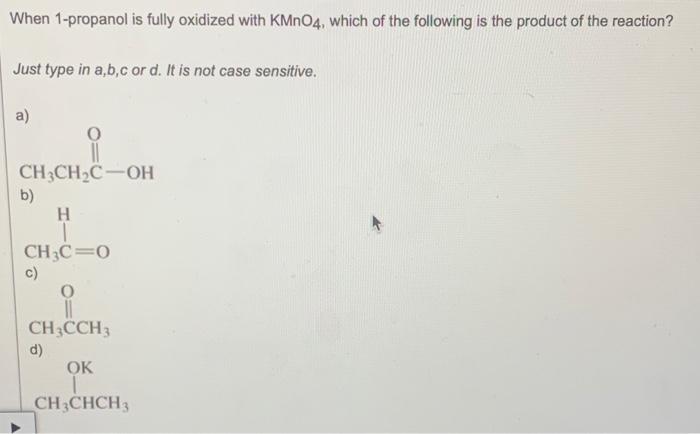 Solved When 1-propanol is fully oxidized with KMnO4, which | Chegg.com