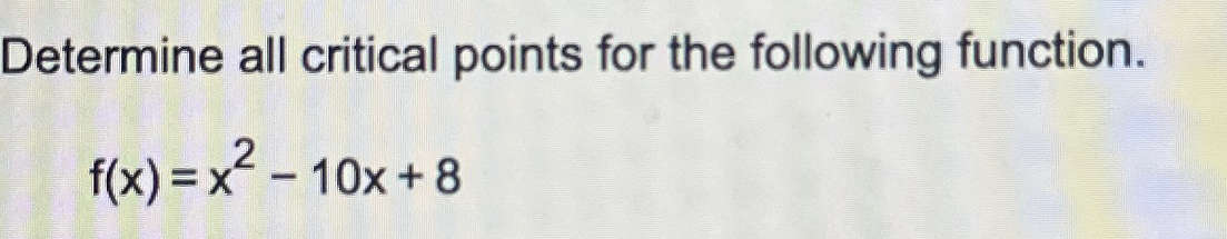 Solved Determine all critical points for the following | Chegg.com