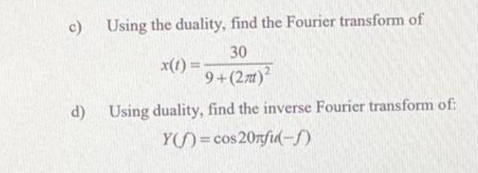 Solved c) Using the duality, find the Fourier transform of | Chegg.com