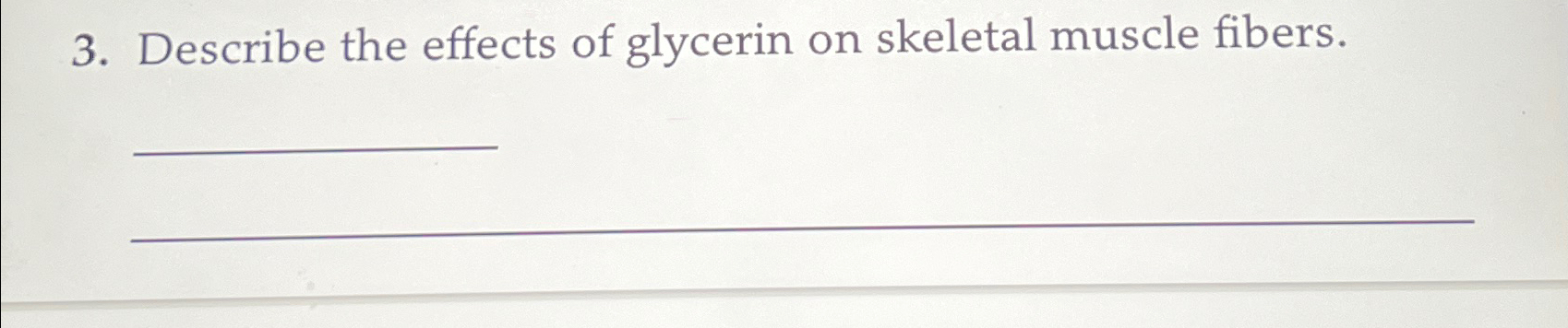 Solved Describe the effects of glycerin on skeletal muscle | Chegg.com