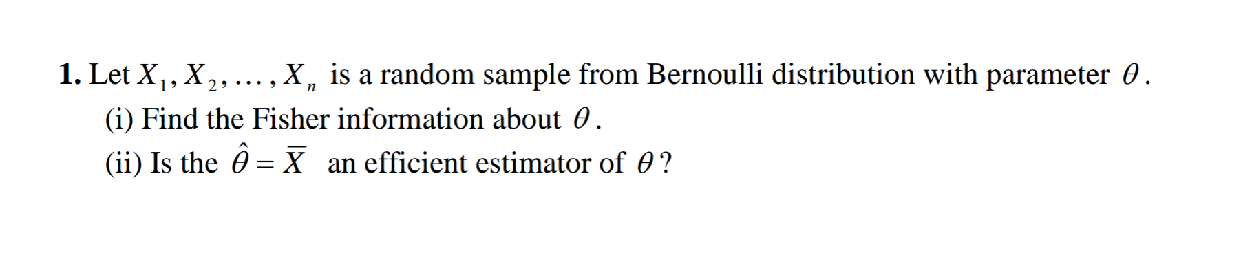 Solved Let x1,x2,dots,xn is ﻿a random sample from Bernoulli | Chegg.com