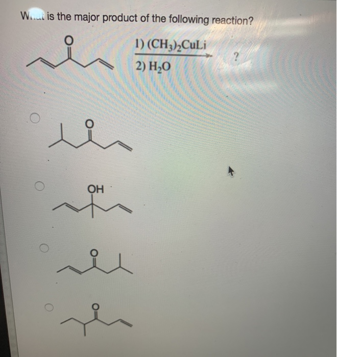 Solved W... is the major product of the following reaction? | Chegg.com