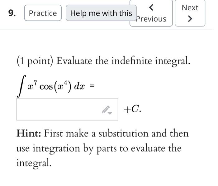 Solved (1 point) Evaluate the indefinite integral. | Chegg.com