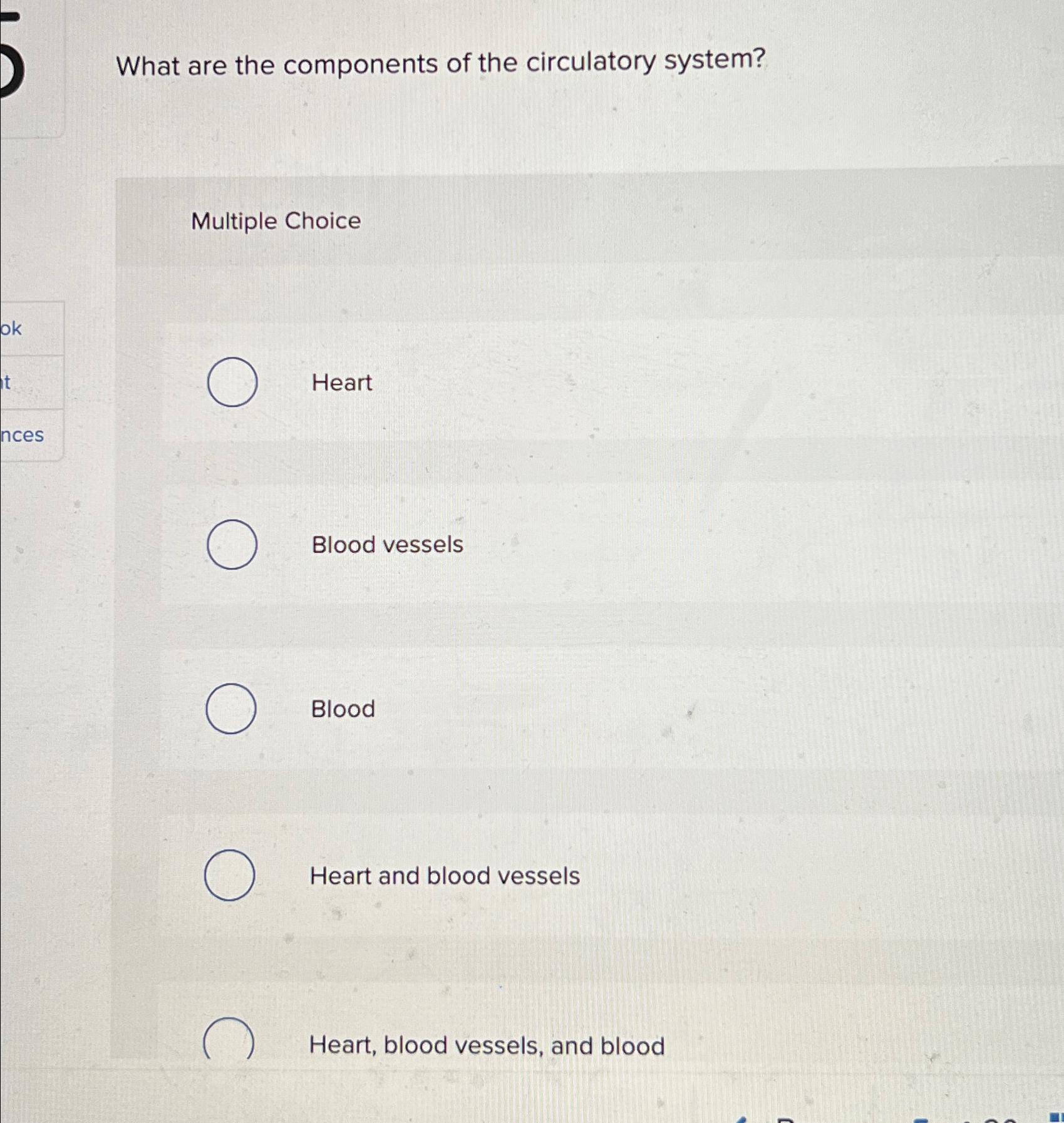 Solved What are the components of the circulatory | Chegg.com