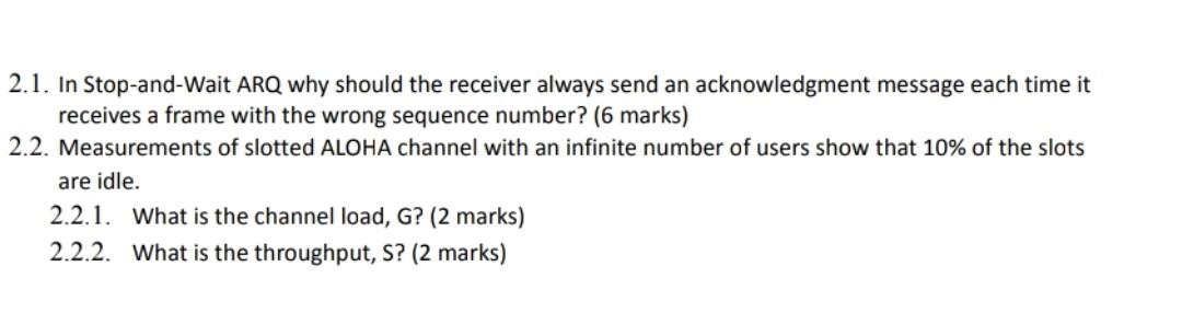 Solved 2.1. In Stop-and-Wait ARQ why should the receiver | Chegg.com