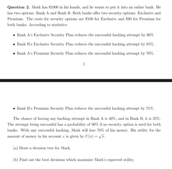 Solved Question 2. Mark has $1000 in his hands, and he wants | Chegg.com