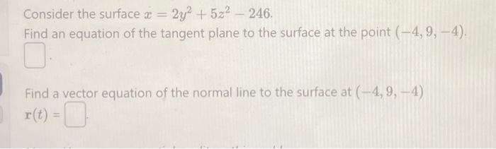 Solved Consider the surface x=2y2+5z2−246. Find an equation | Chegg.com