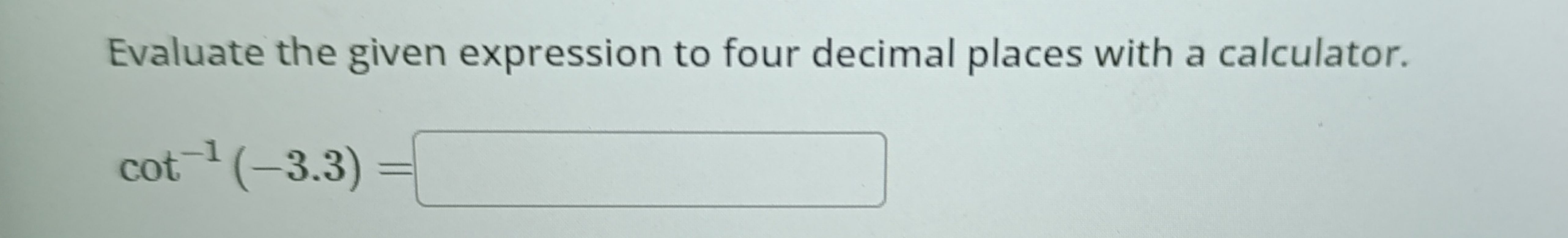 Solved Evaluate the given expression to four decimal places | Chegg.com