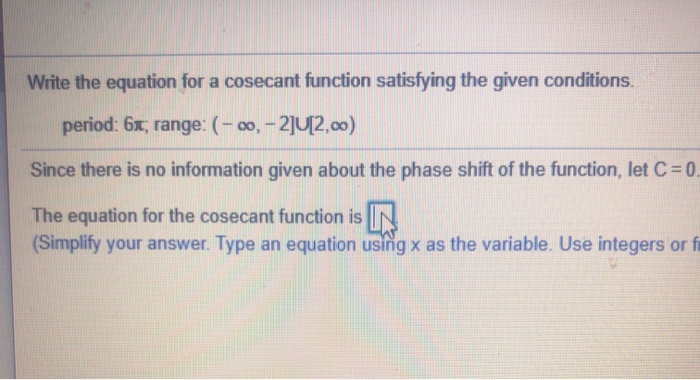 Solved Write The Equation For A Cosecant Function Satisfying