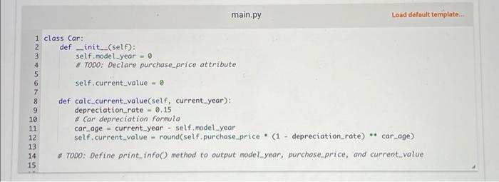 Solved 9.16 LAB: Car value (classes) Complete the Car class | Chegg.com