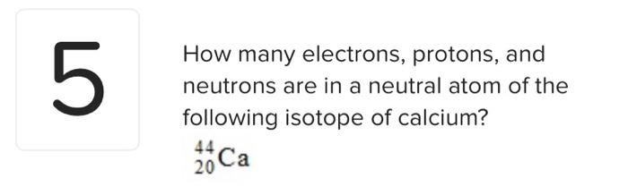 Solved UT How many electrons, protons, and neutrons are in a | Chegg.com