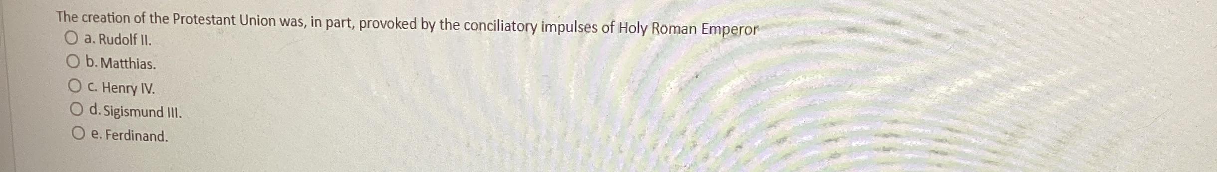 Solved The creation of the Protestant Union was, in part, | Chegg.com