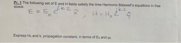 Solved Pr. 1 The following set of E and H fields satisfy the | Chegg.com