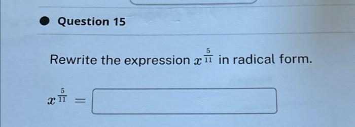 Solved Question 15 5 Rewrite the expression in radical form. | Chegg.com