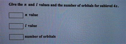 Solved Give the n and l values and the number of orbitals | Chegg.com