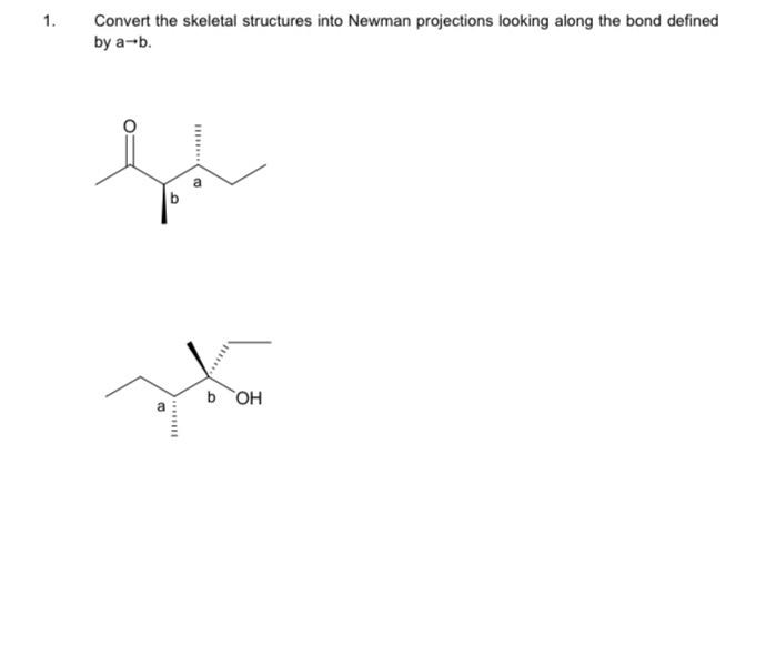 Solved 1. Convert the skeletal structures into Newman | Chegg.com