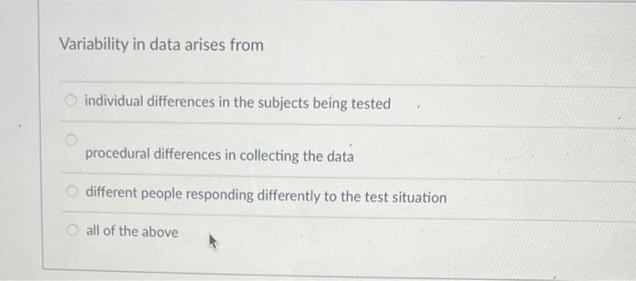 Solved Variability in data arises from individual | Chegg.com