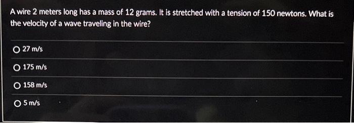 Solved A wire 2 meters long has a mass of 12 grams. It is | Chegg.com