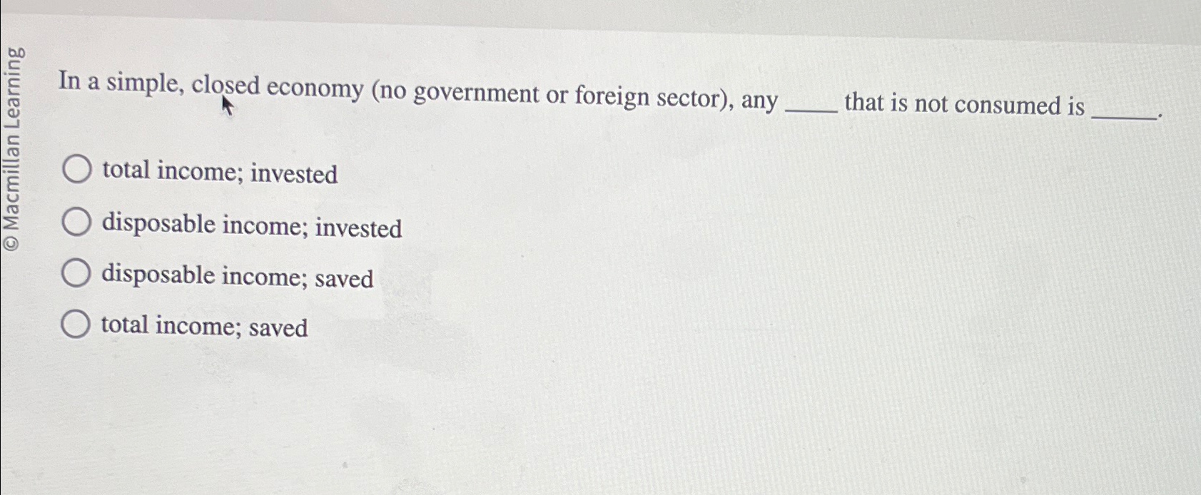 Solved In a simple, closed economy (no government or foreign | Chegg.com