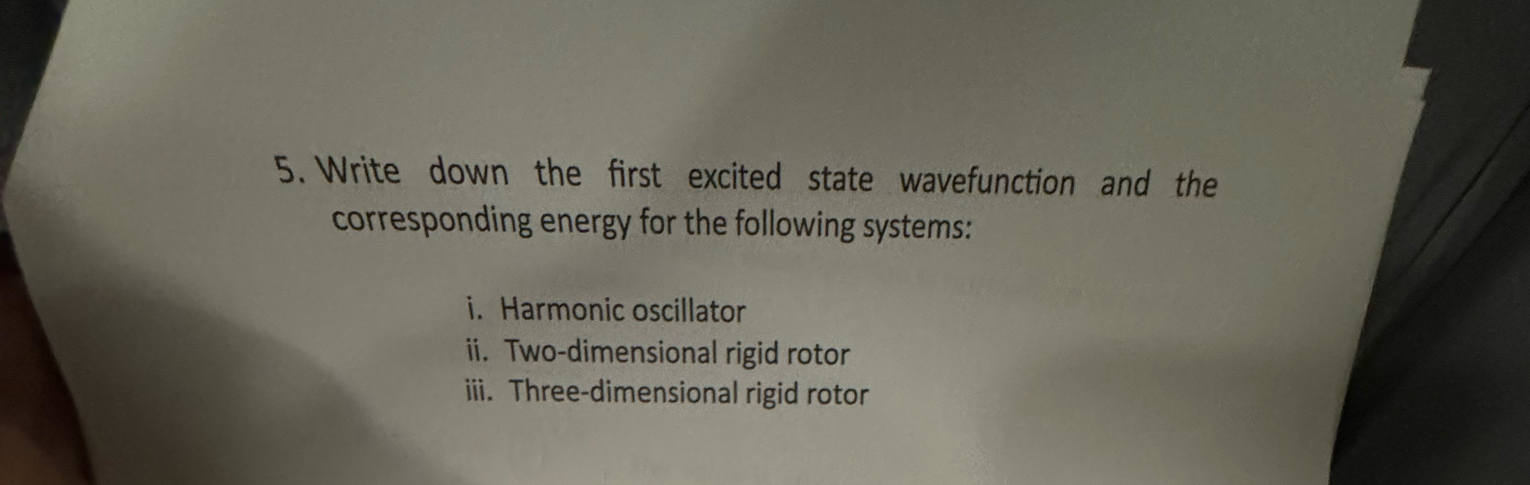 Solved Write Down The First Excited State Wavefunction And