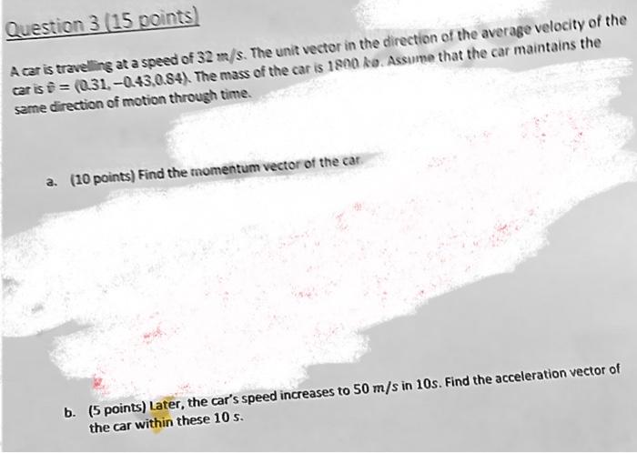 Solved Question 3 (15 points) A car is traveling at a speed | Chegg.com