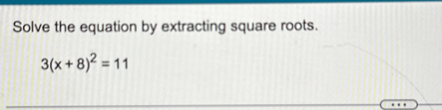 Solved Solve the equation by extracting square | Chegg.com