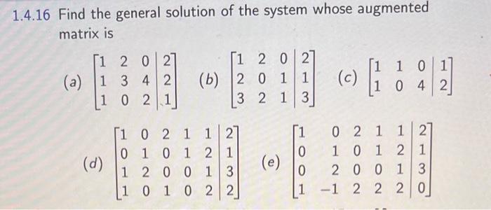Solved 1.4.16 Find the general solution of the system whose | Chegg.com