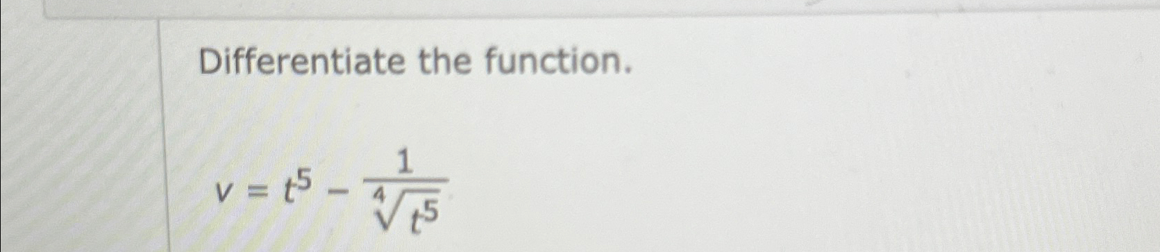Solved Differentiate the function.v=t5-1t54 | Chegg.com