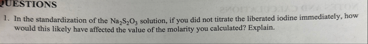 Solved In the standardization of the Na2S2O3 ﻿solution, if | Chegg.com