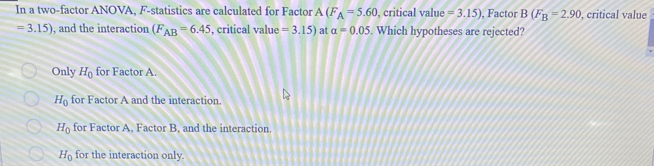 Solved In a two-factor ANOVA, F-statistics are calculated | Chegg.com