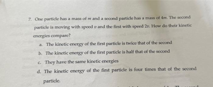 Solved 7. One particle has a mass of m and a second particle | Chegg.com