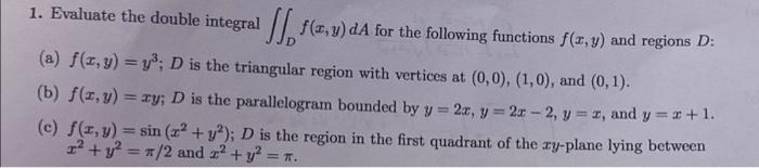 Solved 1. Evaluate the double integral Jl.Sca,u)dA for the | Chegg.com