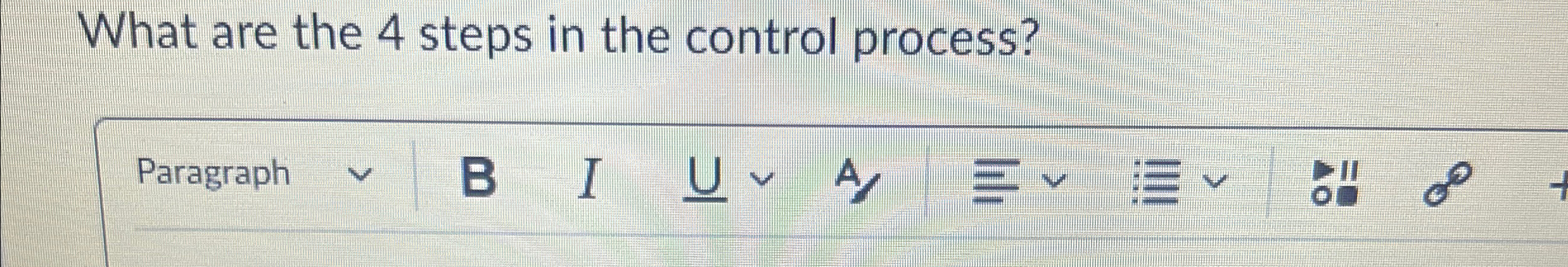 Solved What are the 4 ﻿steps in the control process? | Chegg.com