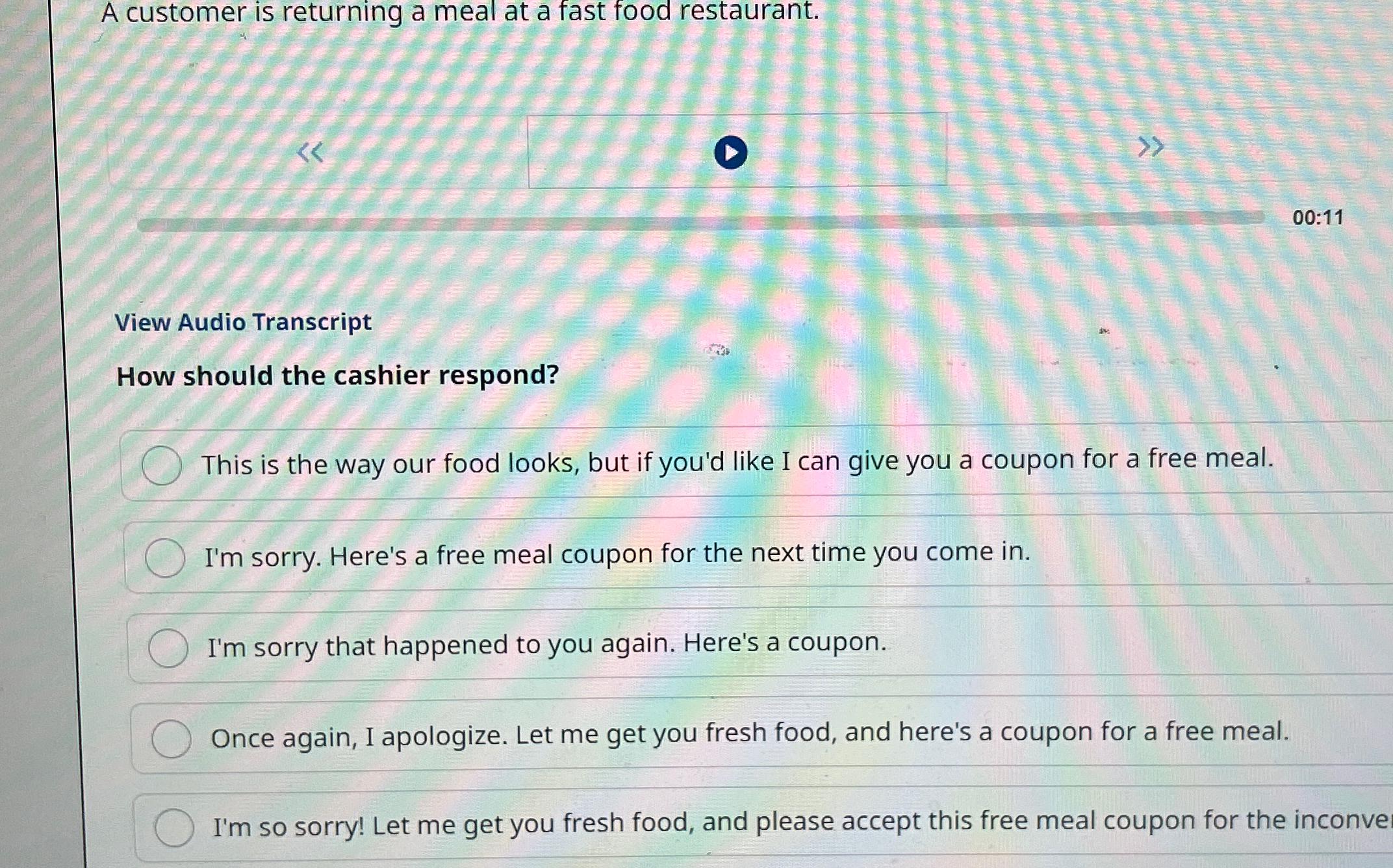 Solved A customer is returning a meal at a fast food | Chegg.com