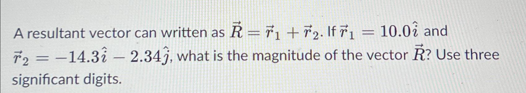 A resultant vector can written as | Chegg.com
