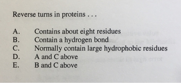 Solved Reverse turns in proteins ... A. B. C. D. E. Contains | Chegg.com