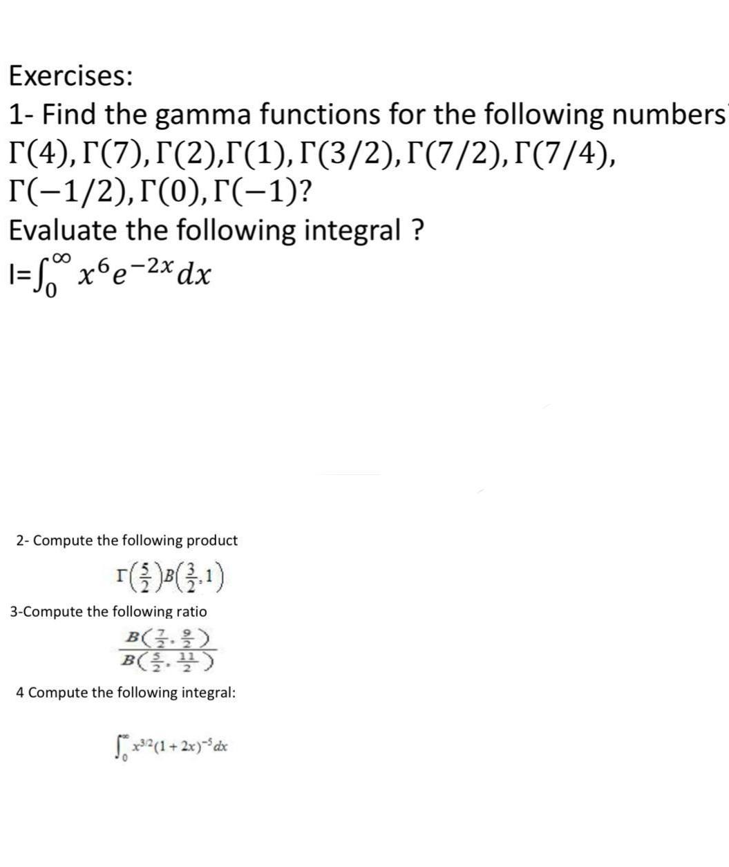 Solved Exercises: 1- Find the gamma functions for the | Chegg.com