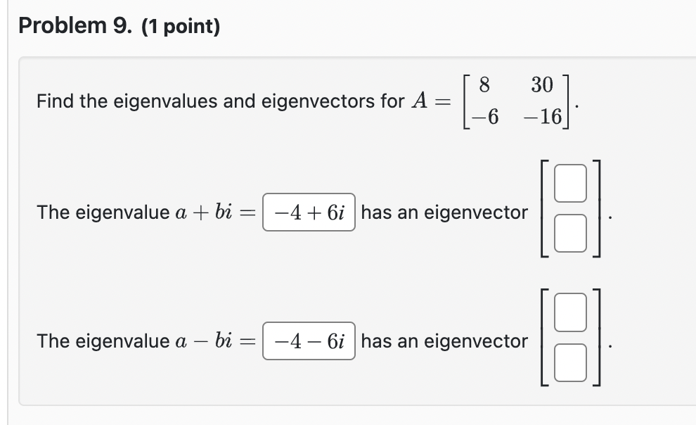 Solved Problem 9. (1 ﻿point) ﻿Find the eigenvalues and | Chegg.com