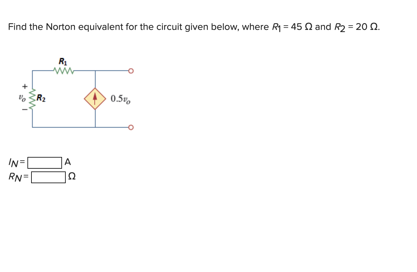 Solved Find the Norton equivalent for the circuit given | Chegg.com Solved Find the Norton equivalent for the circuit given | Chegg.com