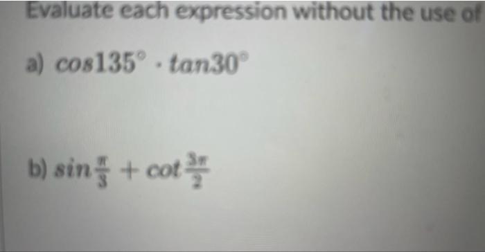 Solved Evaluate each expression without the use of a) | Chegg.com