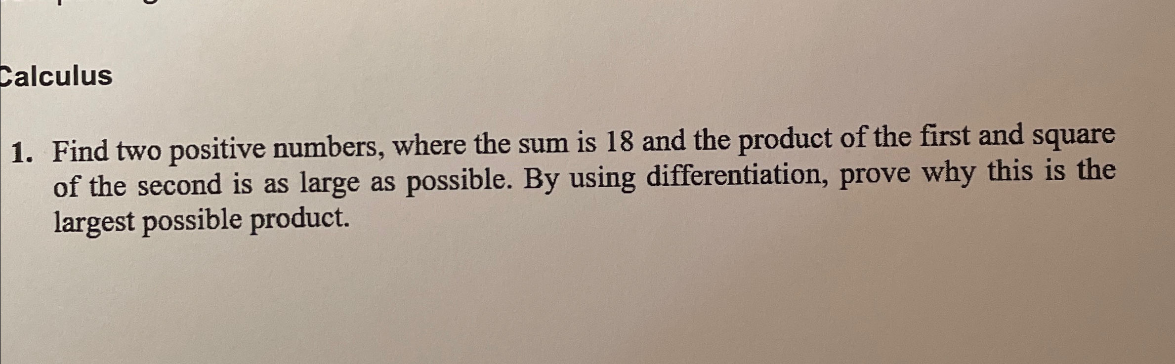 Solved CalculusFind two positive numbers, where the sum is | Chegg.com