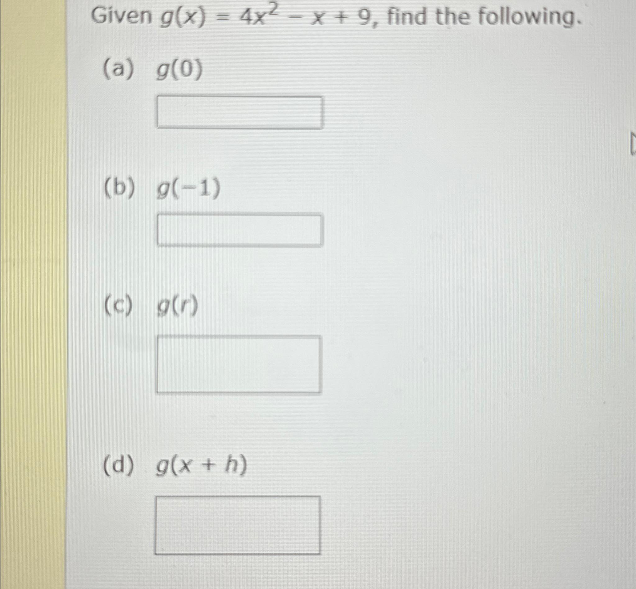 Solved Given g(x)=4x2-x+9, ﻿find the | Chegg.com