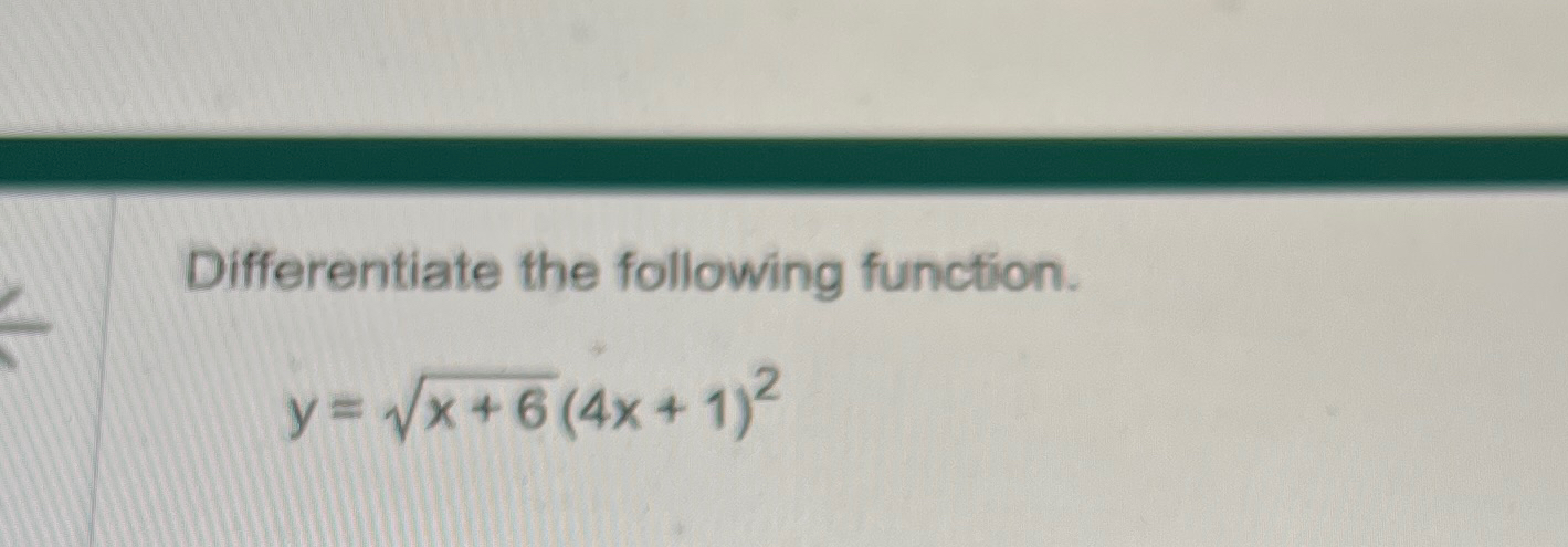 Solved Differentiate the following function.y=x+62(4x+1)2 | Chegg.com