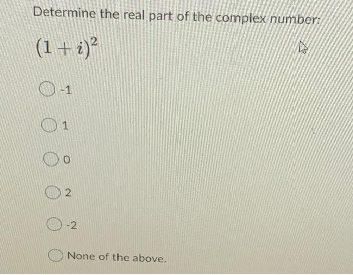 Solved Determine the real part of the complex number: (1 + | Chegg.com