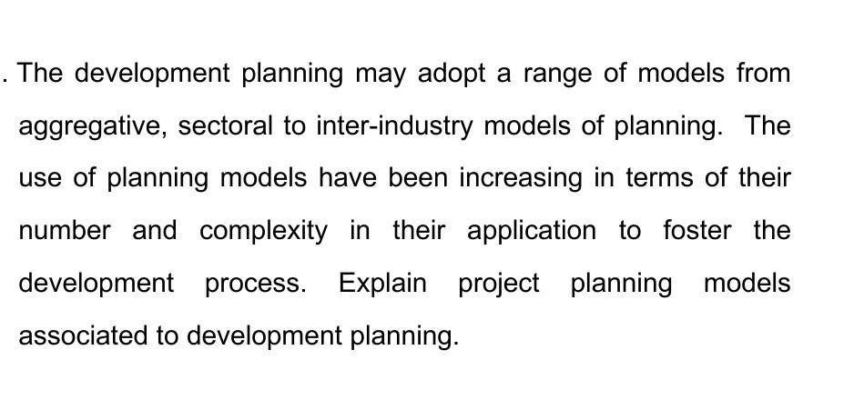 The development planning may adopt a range of models | Chegg.com
