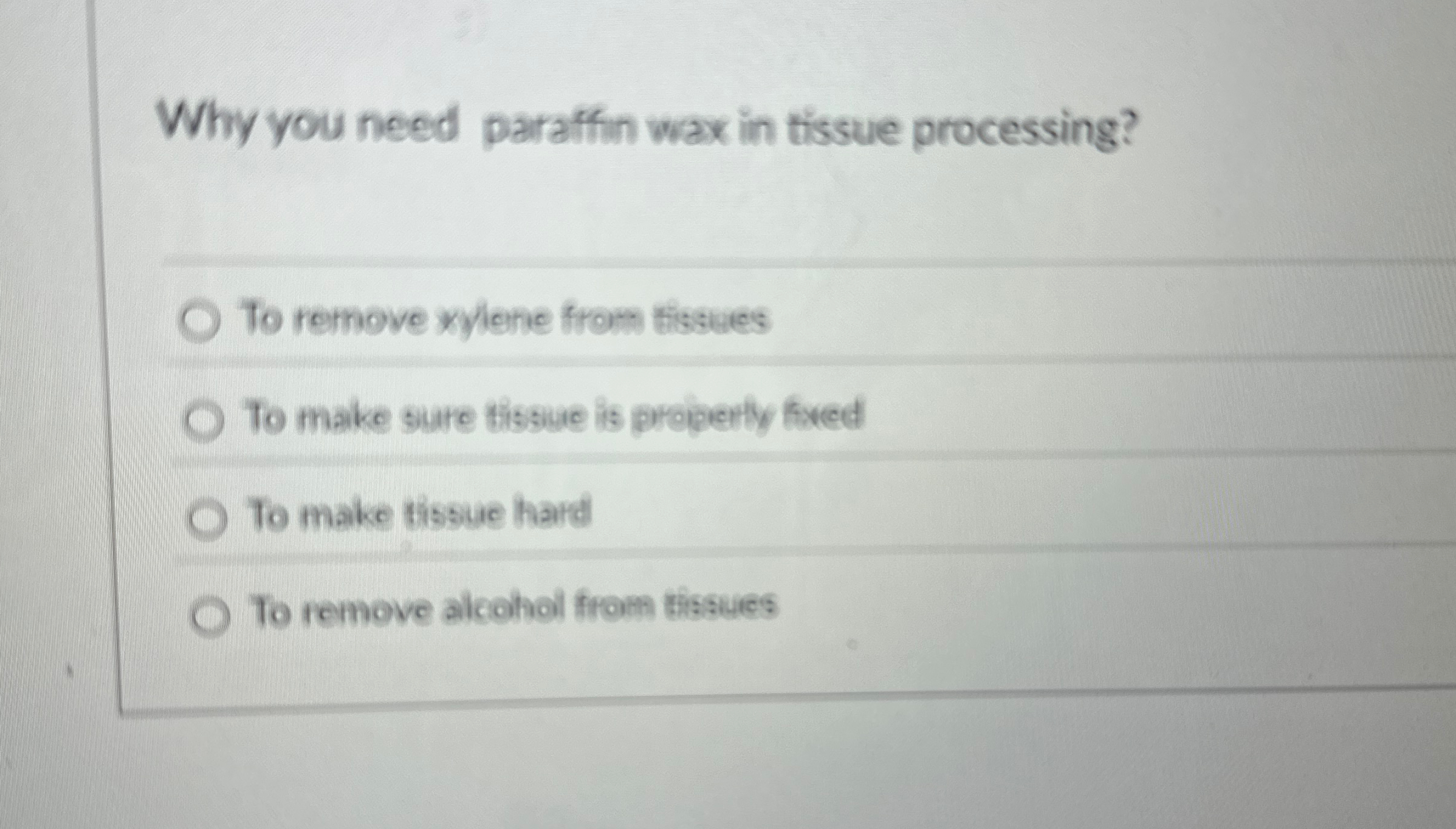Solved Why you need paraffin wax in tissue processing?To | Chegg.com