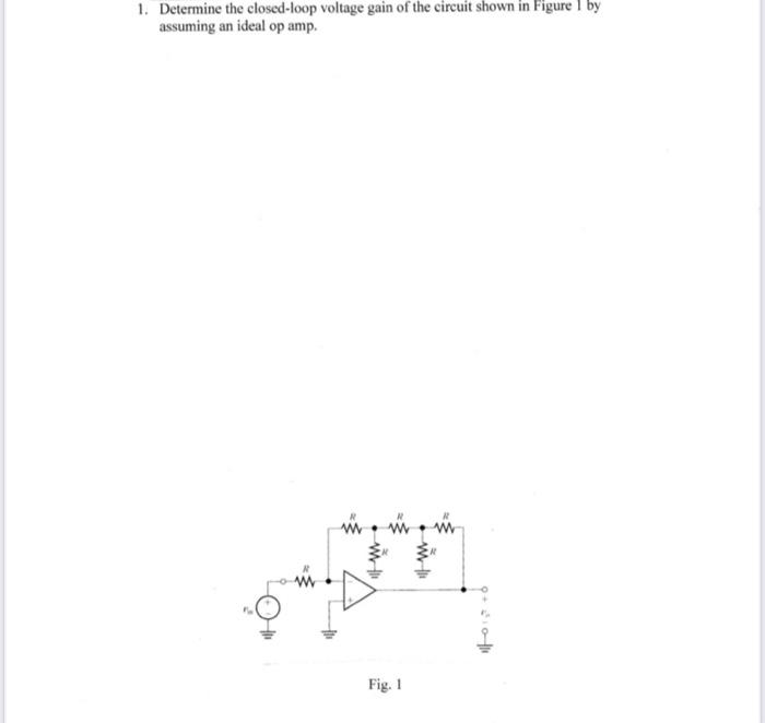 Solved 1. Determine the closed-loop voltage gain of the | Chegg.com